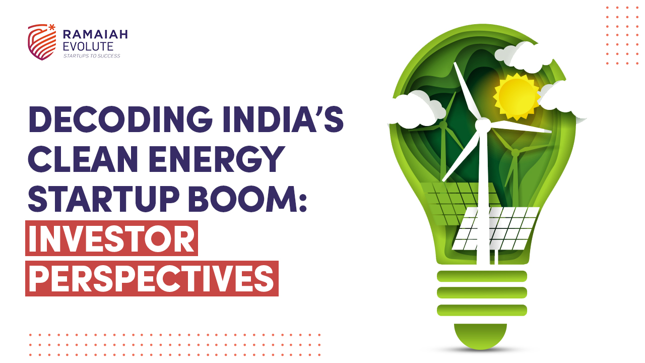 Decoding India’s Clean Energy Startup Boom: Investor Perspectives - Ramaiah